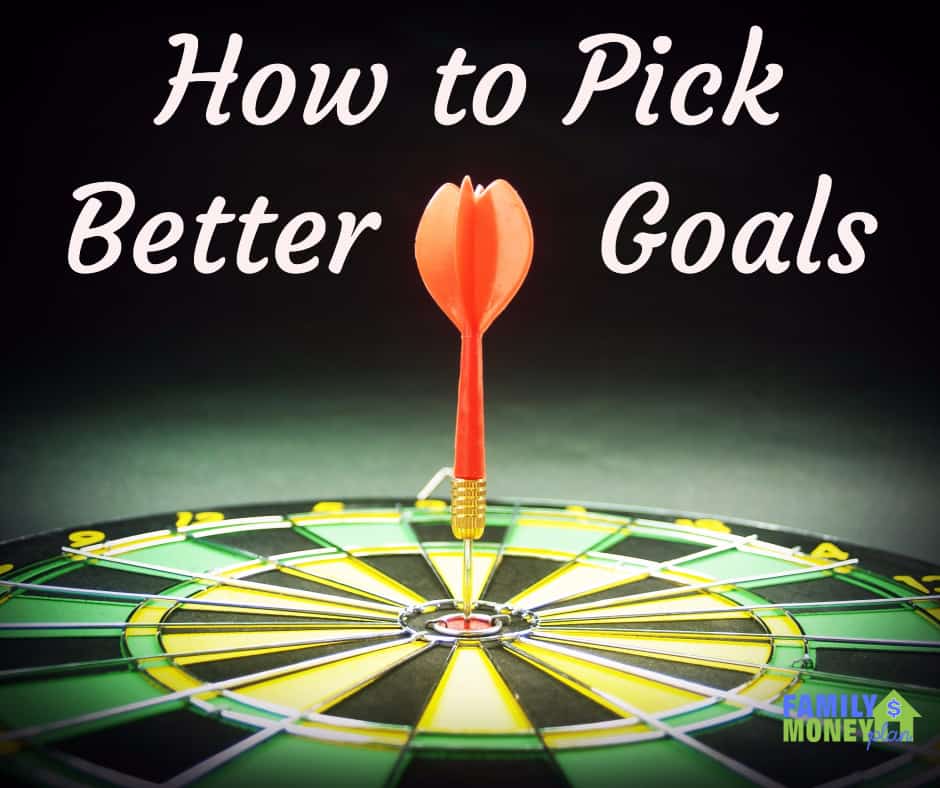 How to Pick Better Goals
