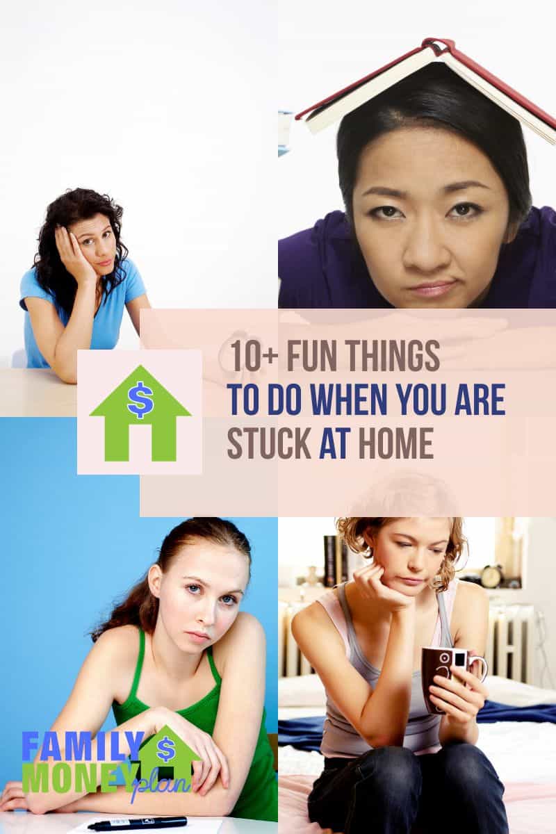 10+ Things to do When You Are Stuck at Home May 2024