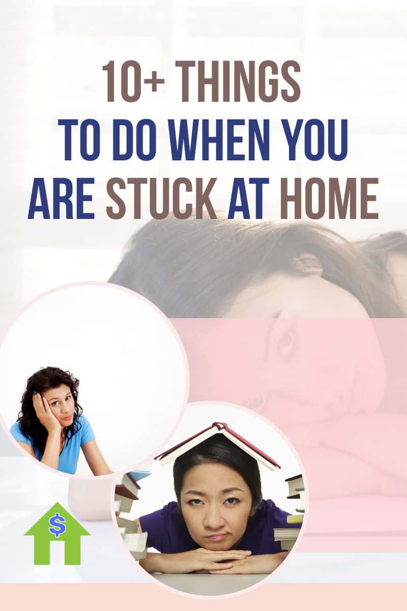 10+ Things to do When You Are Stuck at Home May 2024